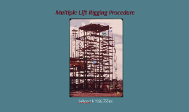 Multiple lift rigging procedures by Dave Englund on Prezi