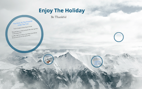 Enjoy The Holiday by celeste holliday on Prezi