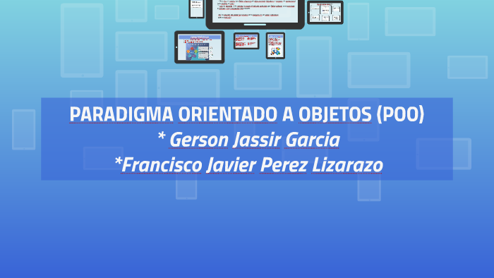 PARADIGMA ORIENTADO A OBJETOS (POO) by gerson jassir on Prezi