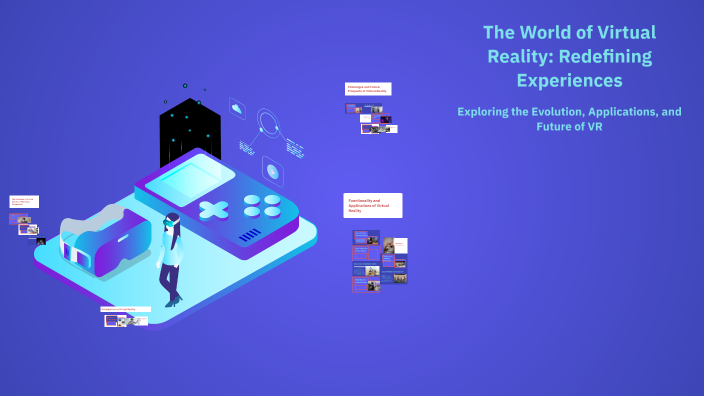 The World of Virtual Reality: Redefining Experiences by Timir Guha on Prezi