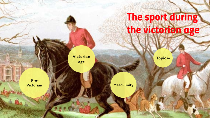 The sport during the victorian age by Meri Sela on Prezi