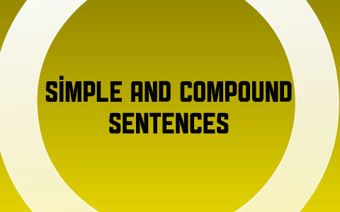 Simple vs. Compound Sentences by Bryan Black on Prezi