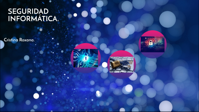 Seguridad informática by Cristina Roxana on Prezi