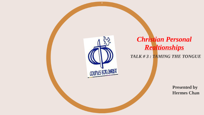 Christian Personal Relationships Talk #3: TAMING THE TONGUE by Hermes ...