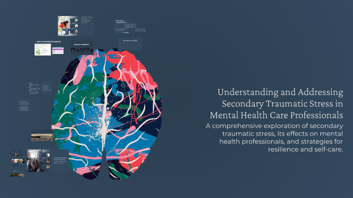 Understanding and Addressing Secondary Traumatic Stress in Mental ...