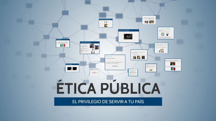 ÉTICA PÚBLICA by Orlando Vazquez on Prezi
