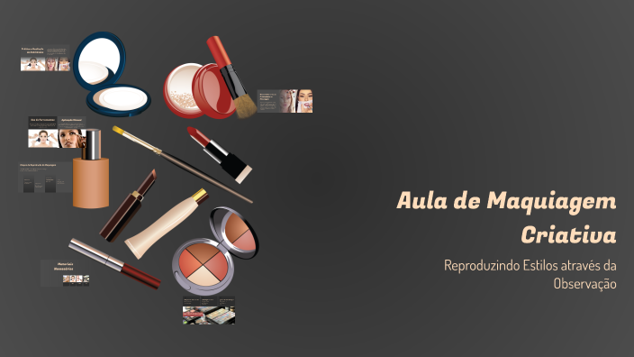 Aula de Maquiagem Criativa by Talita Lima on Prezi