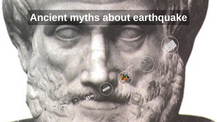 Ancient myths about earthquake by Bryan Organista on Prezi