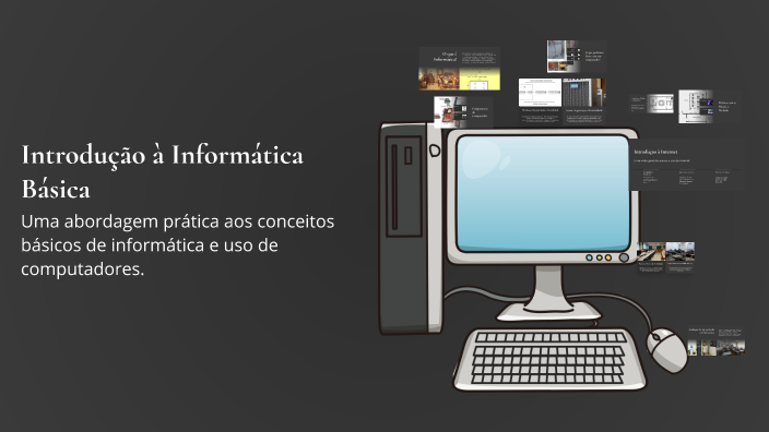 Introdução à Informática Básica by Pauliinha Silva on Prezi