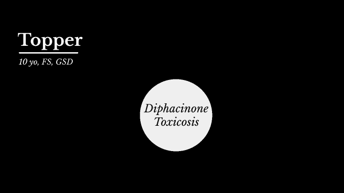 Diphacinone Toxicosis by Whitney Wright on Prezi