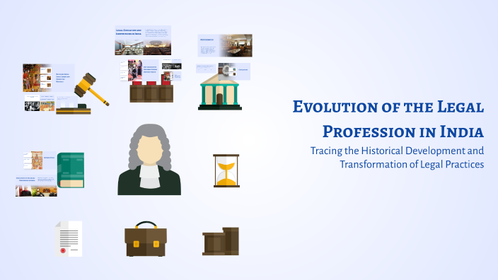 Evolution of the Legal Profession in India by Yash Raj Baraik on Prezi