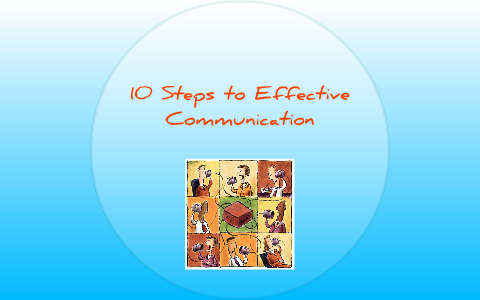 10 Steps to Effective Communication by Tabitha Dawes on Prezi