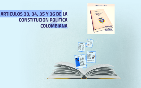ARTICULOS 33, 34, 35 Y 36 DE LA CONSTITUCION POLITICA COLOMB by ...