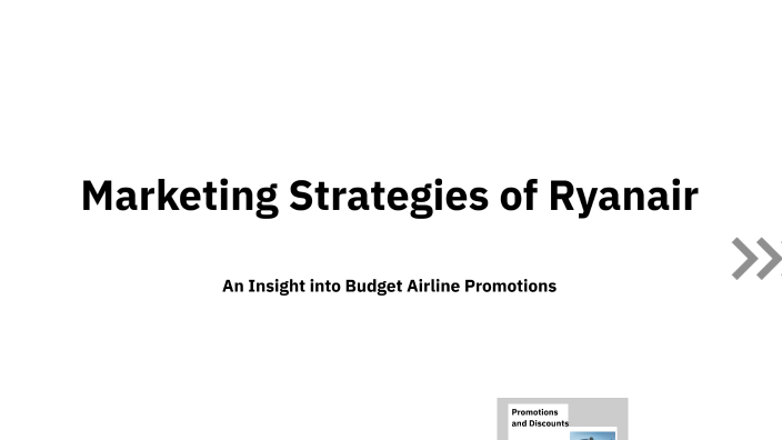 Marketing Strategies of Ryanair by adrian albujar on Prezi