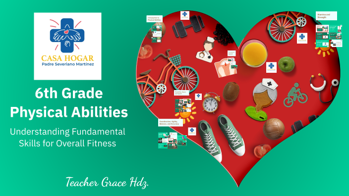 6th Grade Physical Abilities by MissGrace Hdz on Prezi