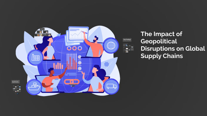 The Impact of Geopolitical Disruptions on Global Supply Chains by zita ...