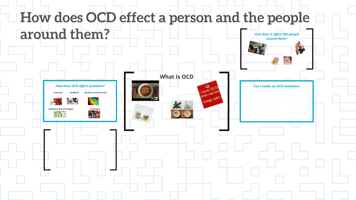 How does OCD effect a person and the people around them? by liz sawyer ...