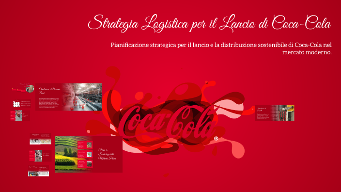Strategia Logistica per il Lancio di Coca-Cola by FABIOLA MARIA DI ...