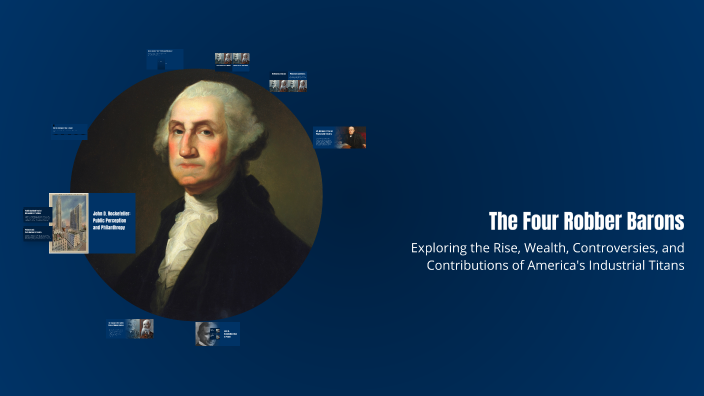 The Four Robber Barons by Anthony Hart on Prezi
