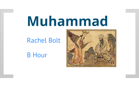 Muhammad Rachel Bolt History Project by Leah Hall on Prezi