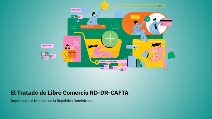 El Tratado de Libre Comercio RD-DR-CAFTA by on Prezi