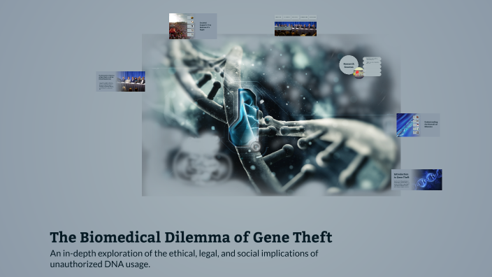 The Biomedical Dilemma of DNA Theft by Mia Bruce on Prezi