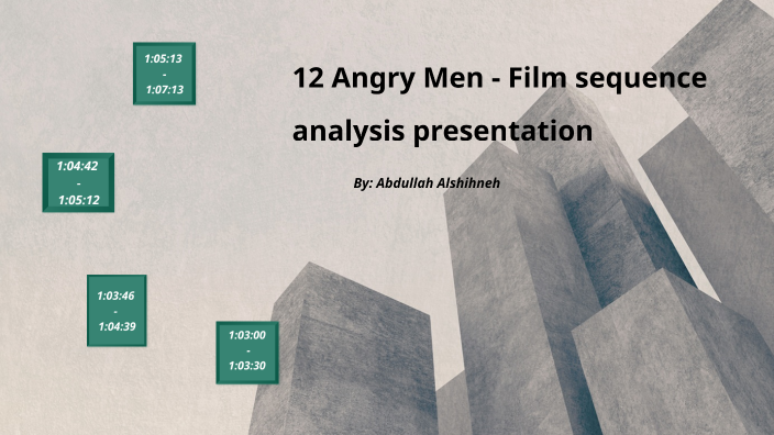 12 Angry Men - Film sequence analysis presentation by Abdullah ...