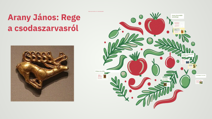 Arany János: Rege a csodaszarvasról by on Prezi
