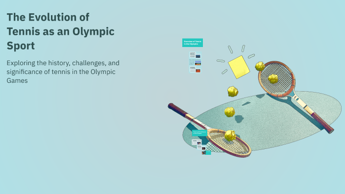 The Evolution of Tennis as an Olympic Sport by Nelli Abgaryan on Prezi
