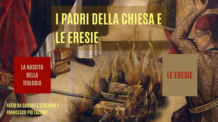 ERESIE E I PADRI DELLA CHIESA by GABRIELE SEVERINO on Prezi