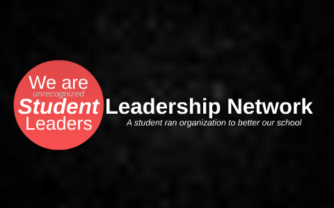 Student Leadership Network. by Evelin O on Prezi