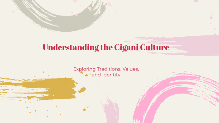 Understanding the Cigani Culture by Adrian Bretz on Prezi