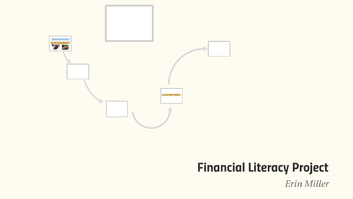 Financial Literacy Project by Erin Miller on Prezi