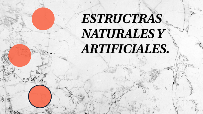 ESTRUCTURAS NATURALES Y ARTIFICIALES. by Luisa Méndez on Prezi