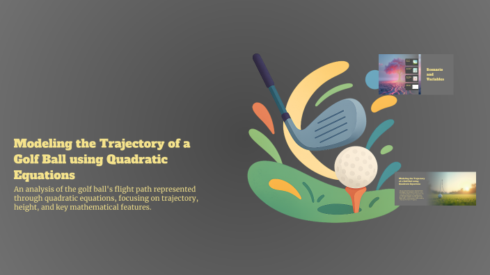 Modeling the Trajectory of a Golf Ball using Quadratic Equations by ...