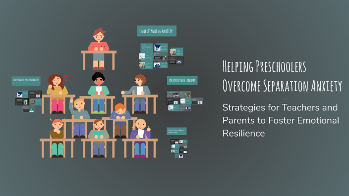 Helping Preschoolers Overcome Separation Anxiety by Jon Priest on Prezi