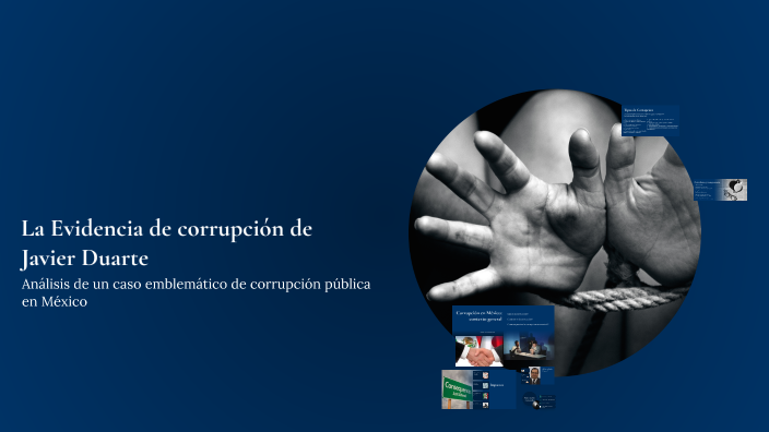 Understanding Corruption: A Case Study by Cristobal Herrera on Prezi