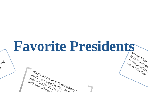 Facorite Presidents by kevin priebe on Prezi