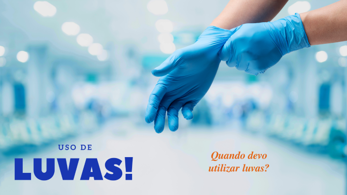 Quando devo usar luvas? by educação tacchini on Prezi
