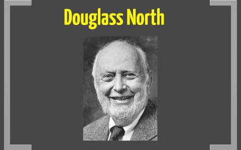 Douglass North by Bruno Souza on Prezi
