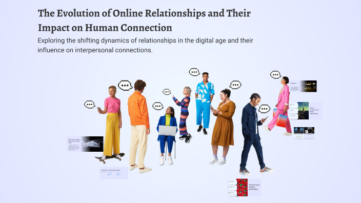 The Evolution of Online Relationships and Their Impact on Human ...