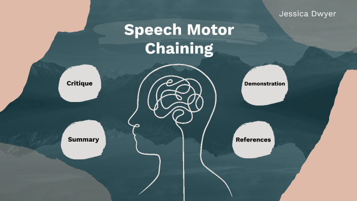 Speech Motor Chaining by jessica dwyer on Prezi