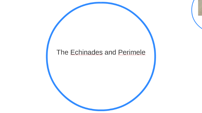 The Echinades and Perimele by sarah devane on Prezi