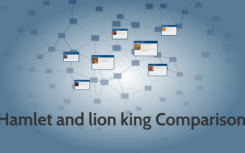 Hamlet and lion king Comparison by Greatest Ever on Prezi