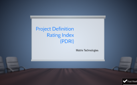Project Definition Rating Index (PDRI) by Deborah Zimmerman on Prezi