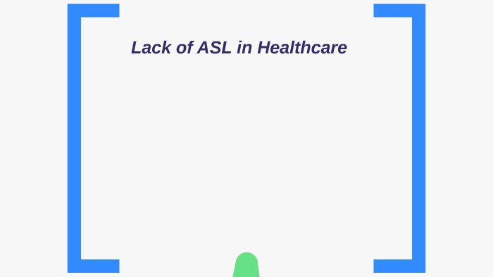 Deaf Advocacy in Healthcare by Erika Freezy on Prezi