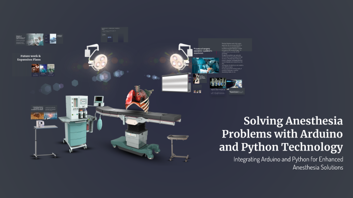 Solving Anesthesia Problems with Arduino and Python Technology by alhanoug mandilli on Prezi