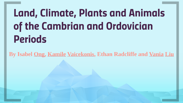 Land, Climate, Plants and Animals of the Cambrian and Ordovician ...