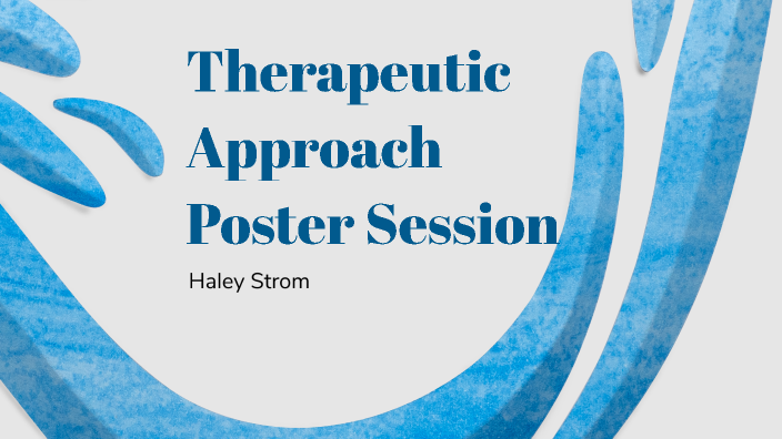Therapeutic Approach Manual Poster Session by Haley Strom on Prezi