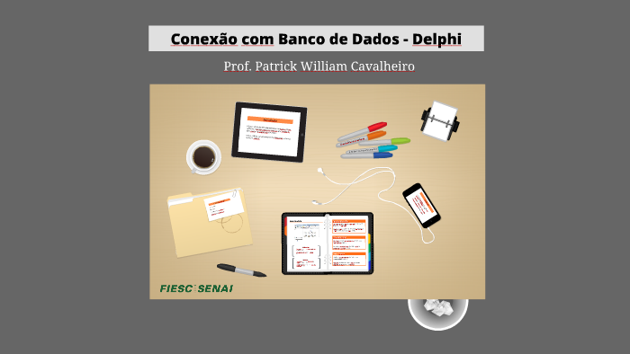 Banco de Dados e o Delphi by Patrick Cavalheiro on Prezi